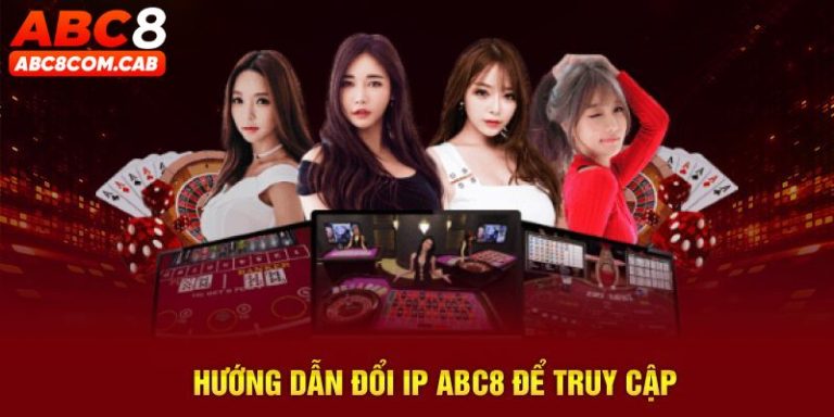 Hướng Dẫn Đổi IP ABC8 Chi Tiết, Nhanh Chóng, An Toàn